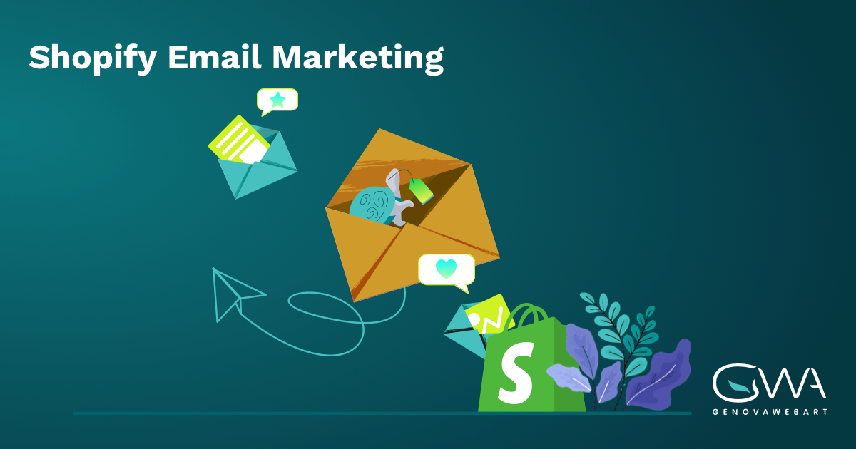 Shopify Email Marketing: How to Create Your First Campaign - GenovaWebArt