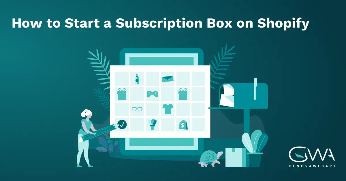 How to Start a Subscription Box on Shopify - GenovaWebArt